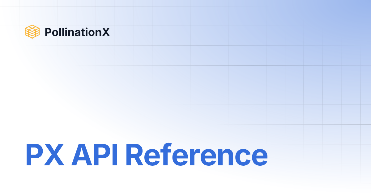 PX API Reference | PollinationX